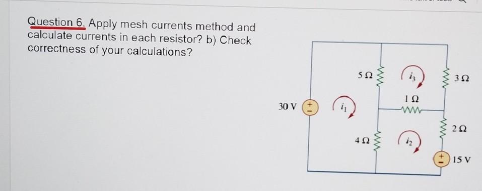 Solved Question 6. Apply mesh currents method and calculate | Chegg.com