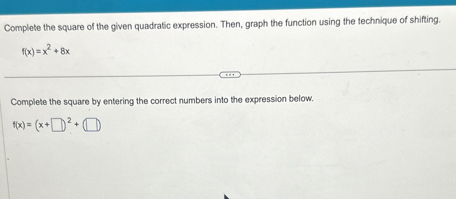 Solved Complete the square of the given quadratic | Chegg.com