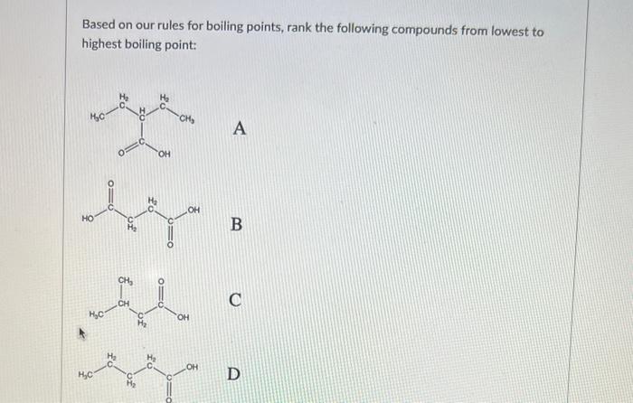 Solved Based on our rules for boiling points, rank the | Chegg.com