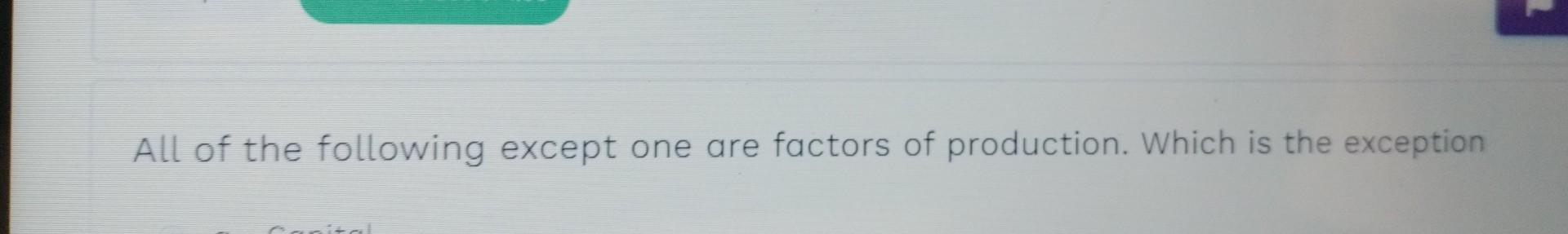 Solved All of the following except one are factors of | Chegg.com