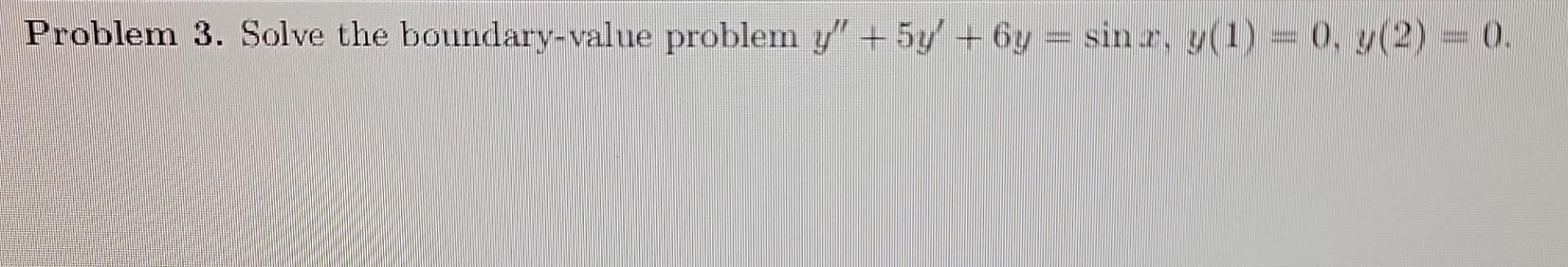 Solved Problem 3. Solve the boundary-value problem | Chegg.com