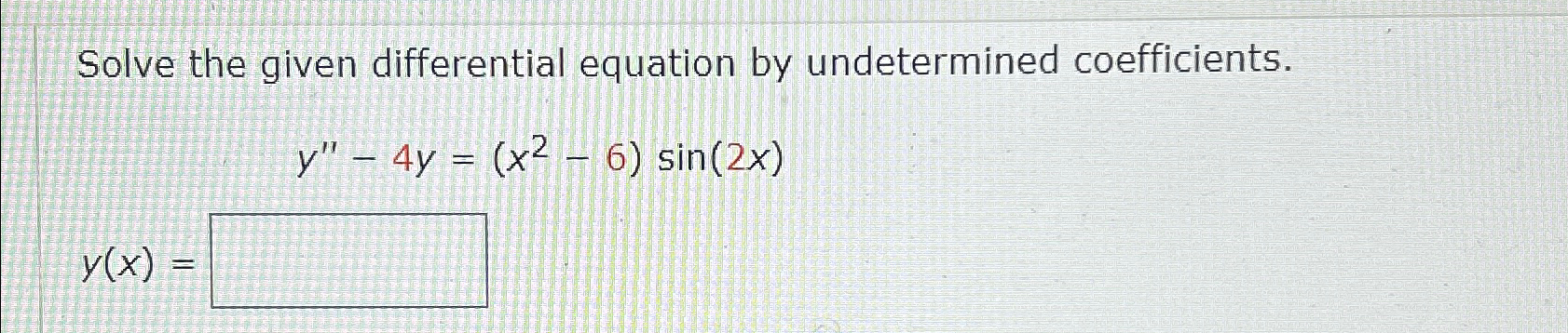 Solved Solve the given differential equation by undetermined | Chegg.com