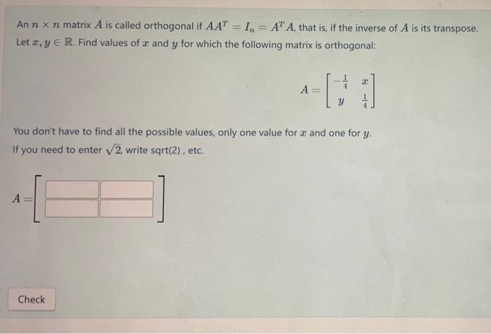 Solved An n x n matrix A is called orthogonal if AAT = I1 = | Chegg.com