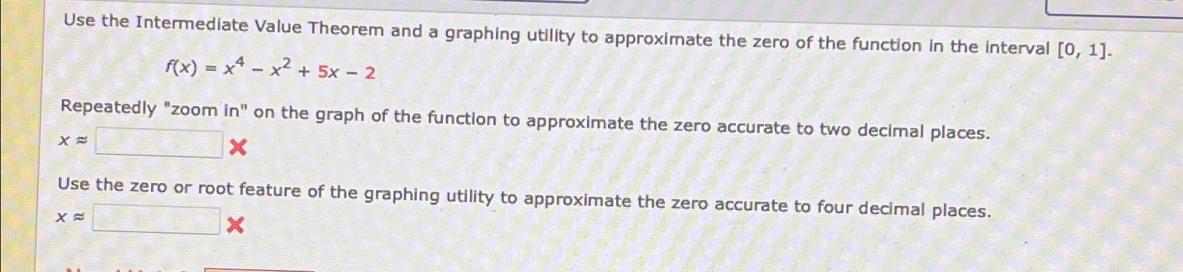 Solved Use the Intermediate Value Theorem and a graphing | Chegg.com