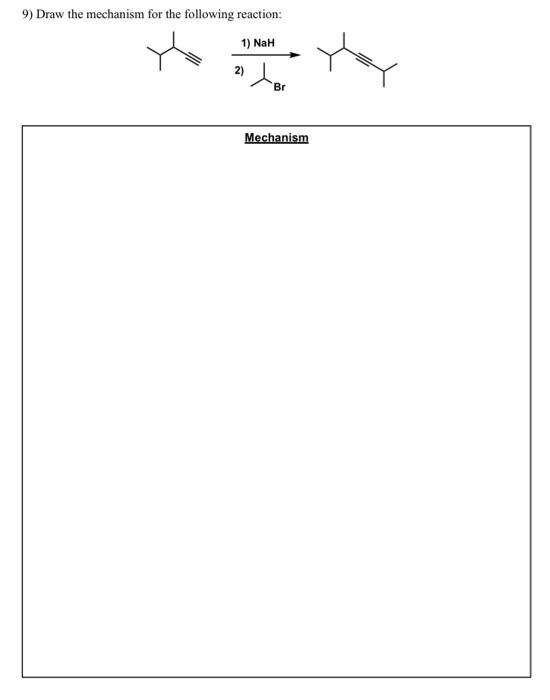 Solved 9) Draw the mechanism for the following reaction: | Chegg.com