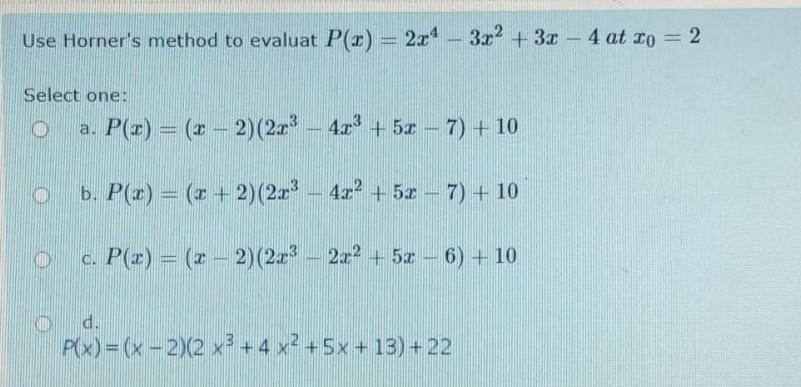 Solved Use Horner's method to evaluat P(x) = 2x4 – 3.x2 + 3x | Chegg.com