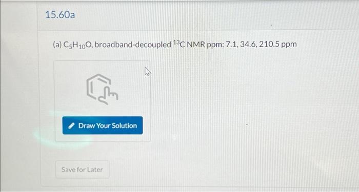 Solved 15.60a (a) C5H₁0O, broadband-decoupled 13C NMR ppm: | Chegg.com