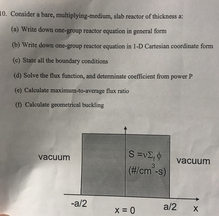 Solved 10. Consider a bare, multiplying-medium, slab reactor | Chegg.com