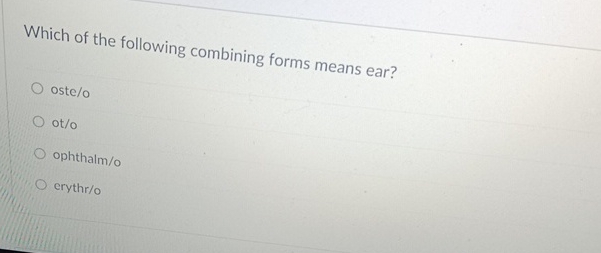 Solved Which of the following combining forms means | Chegg.com