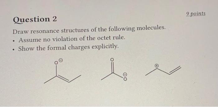 Solved Question 2 Draw Resonance Structures Of The Following