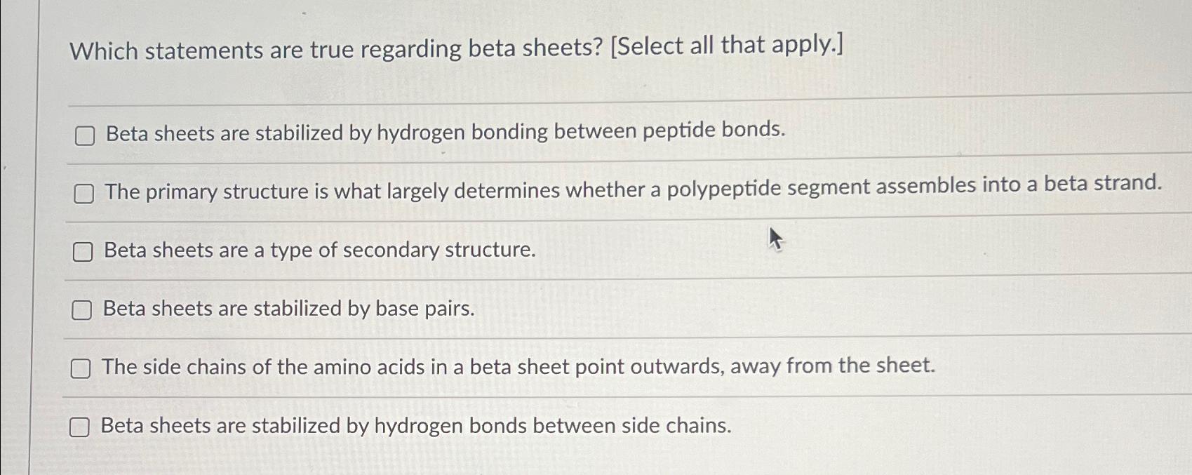 Solved Which statements are true regarding beta sheets? | Chegg.com