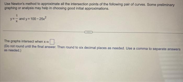 Solved Use Newton's method to approximate all the | Chegg.com