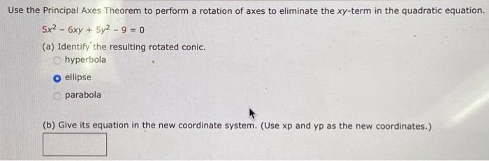 Solved Use the Principal Axes Theorem to perform a rotation | Chegg.com