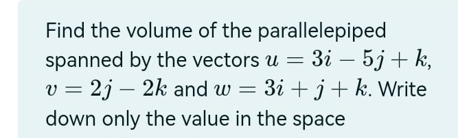 Solved Find the volume of the parallelepiped spanned by the | Chegg.com