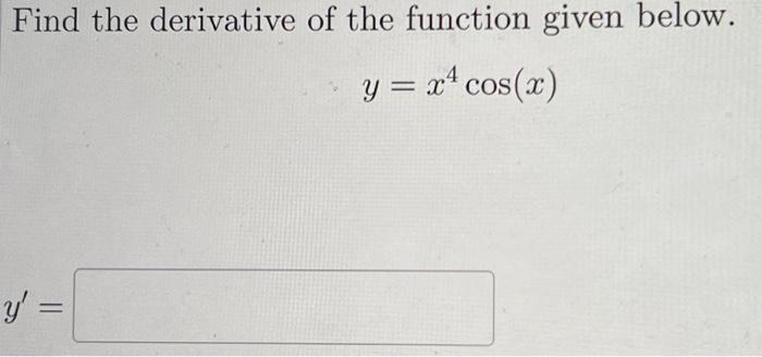 Solved Find the derivative of the function given below. | Chegg.com