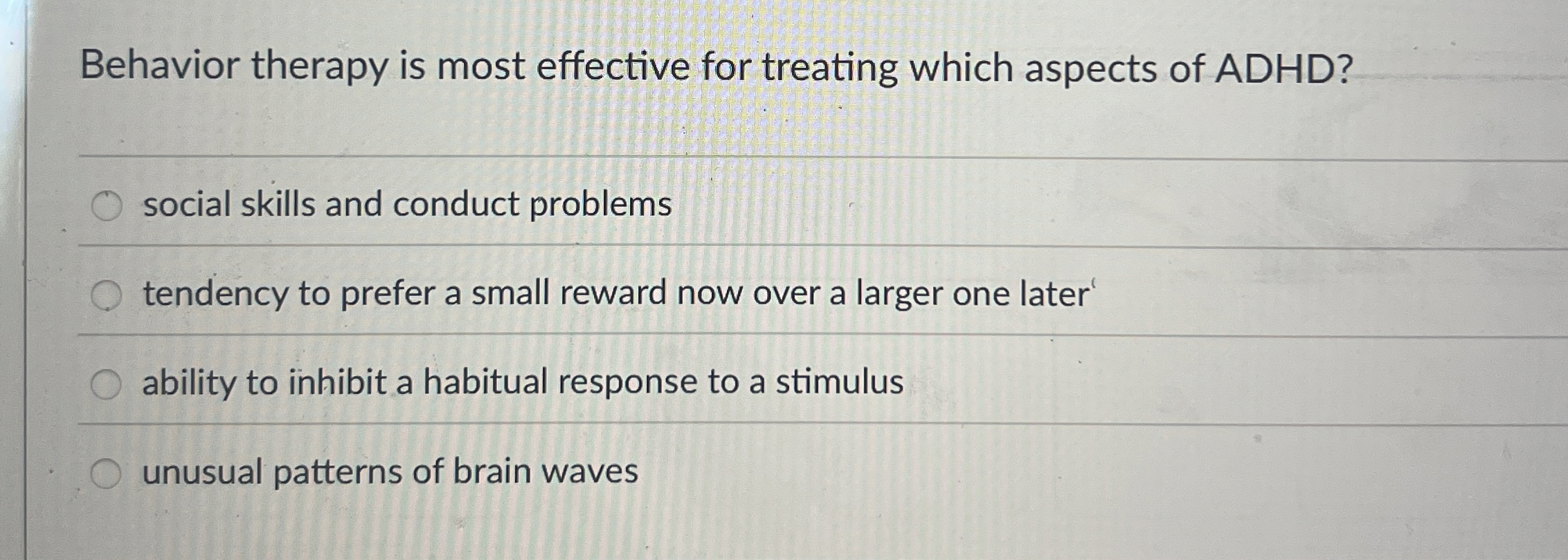 Solved Behavior therapy is most effective for treating which | Chegg.com