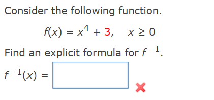 Solved Consider the following function.f(x)=x4+3,x≥0Find an | Chegg.com