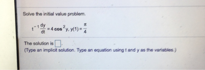 Solved Solve the initial value problem, to porta a con’y, | Chegg.com