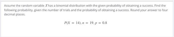 Solved Assume the random variable X has a binomial | Chegg.com