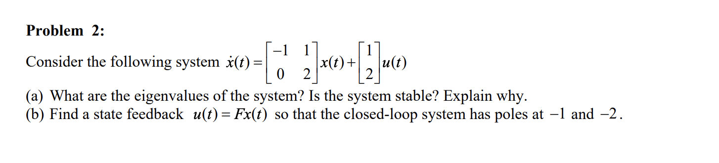 Solved Problem 2:Consider the following system | Chegg.com