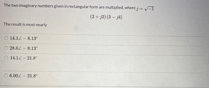 Solved -1 The two imaginary numbers given in rectangular | Chegg.com