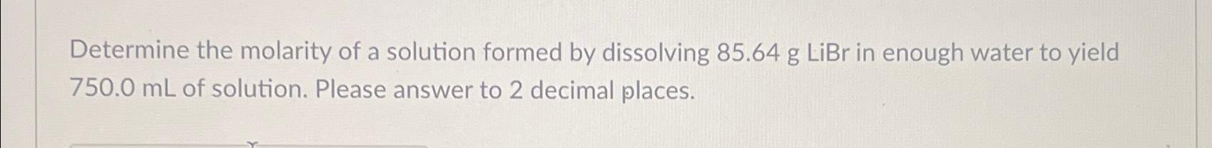 Solved Determine the molarity of a solution formed by | Chegg.com