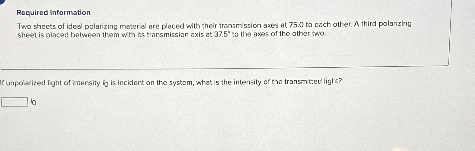 Solved Required informationTwo sheets of ideal polarizing | Chegg.com