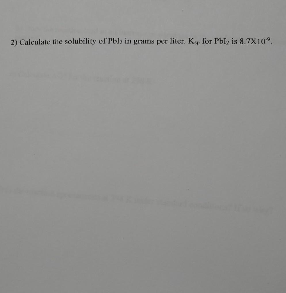 Solved 2) Calculate the solubility of Pblz in grams per | Chegg.com