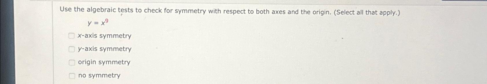 Solved Use the algebraic tests to check for symmetry with | Chegg.com