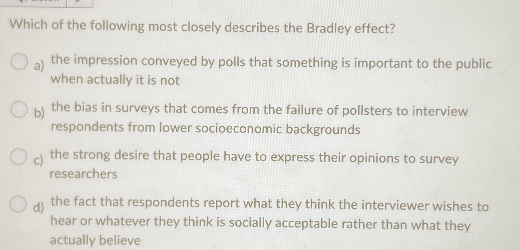 Solved Which of the following most closely describes the | Chegg.com