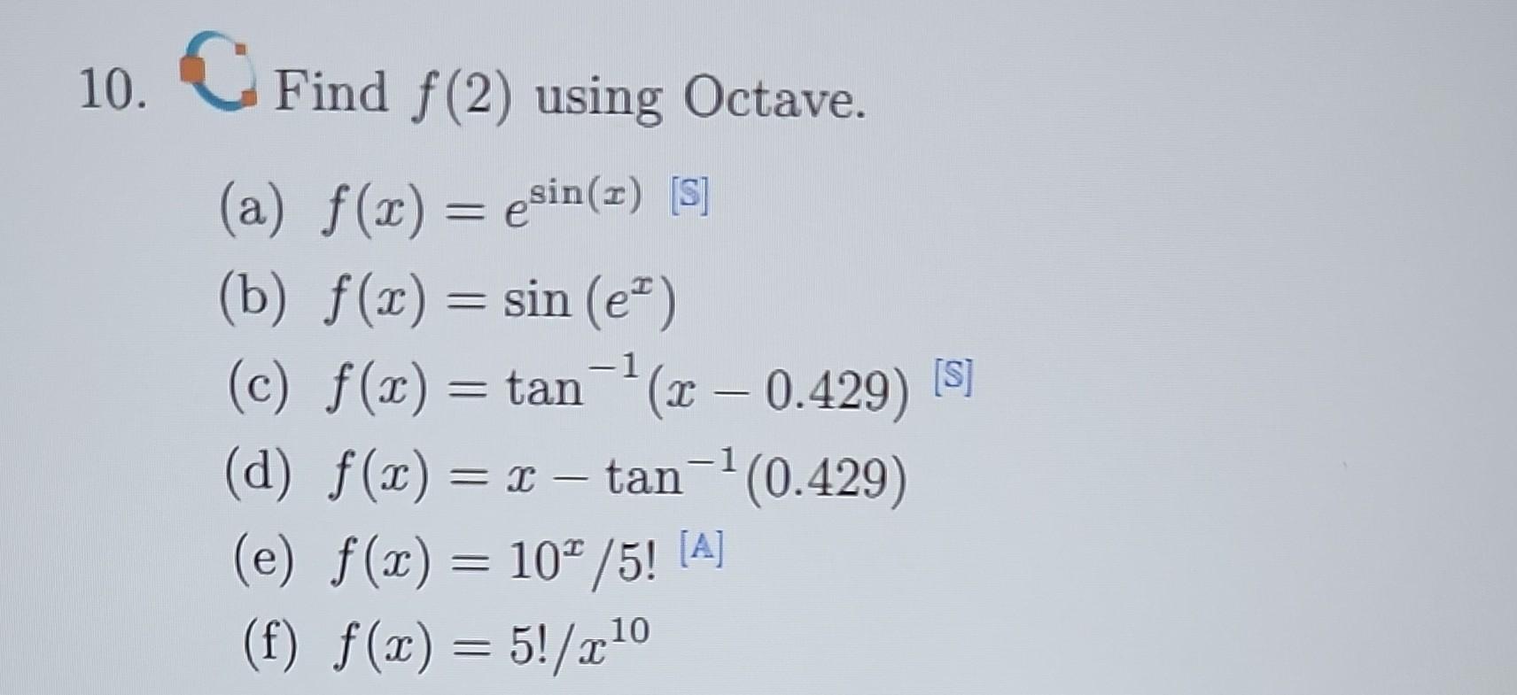 Solved Find f(2) using Octave. (a) f(x)=esin(x) (b) | Chegg.com