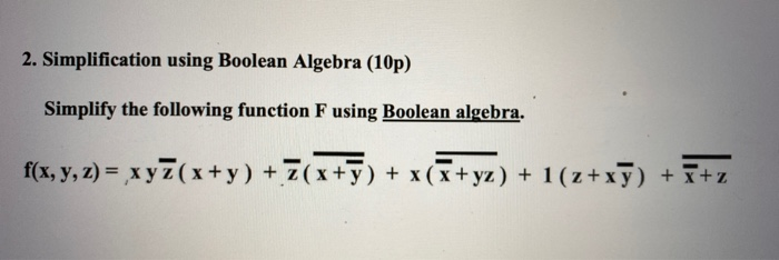 Solved 2. Simplification using Boolean Algebra (10p) | Chegg.com