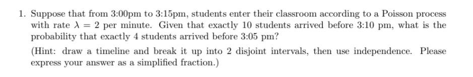 Solved Suppose that from 3:00pm to 3:15pm, students enter | Chegg.com