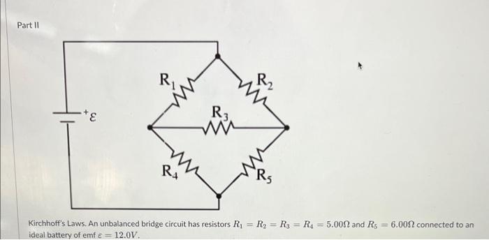 Solved Kirchhoff's Laws. An unbalanced bridge circuit has | Chegg.com