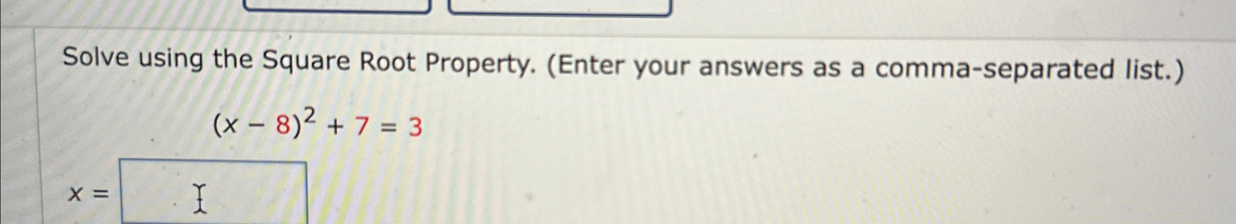 Solved Solve using the Square Root Property. (Enter your | Chegg.com