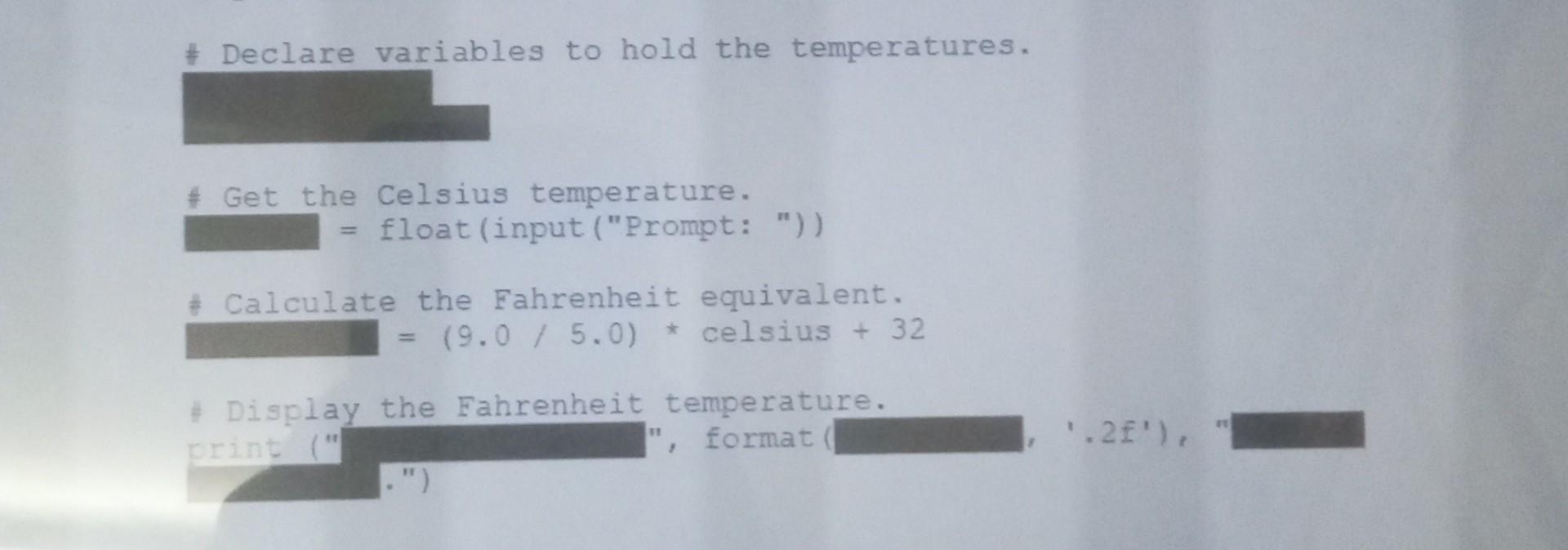 Solved \# Declare variables to hold the temperatures. \# Get | Chegg.com