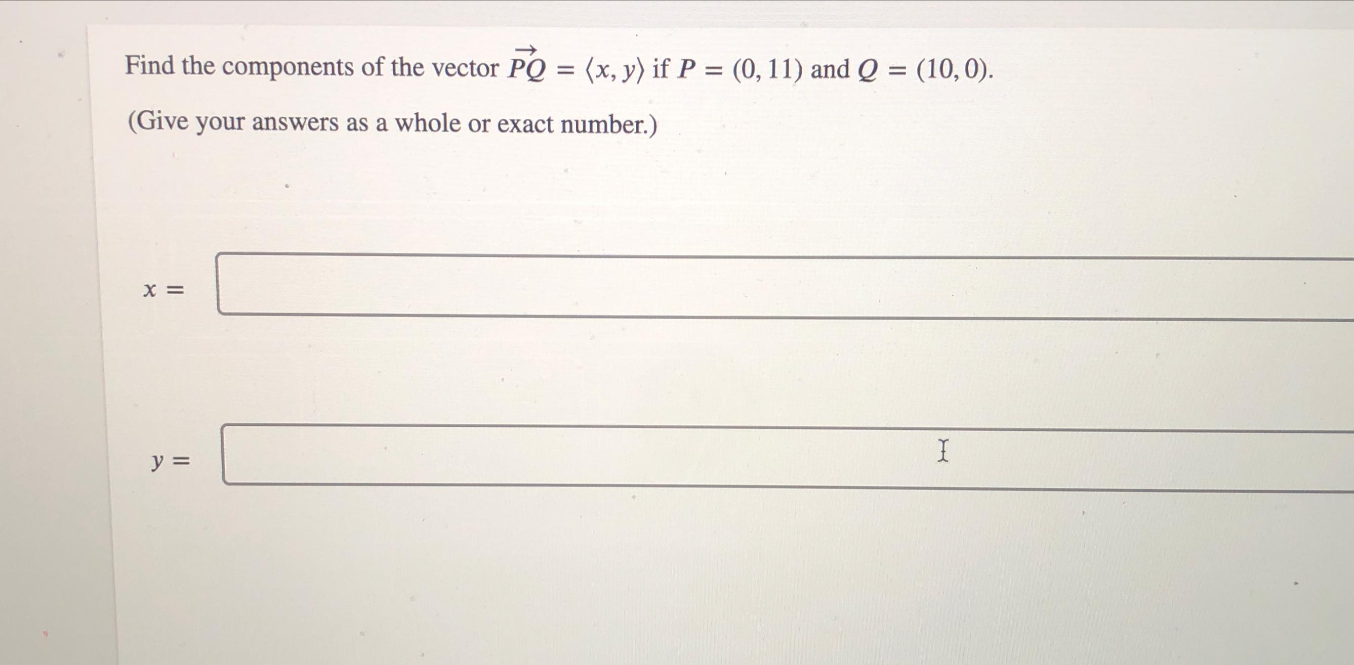 Solved Find the components of the vector vec(PQ)=(:x,y:) ﻿if | Chegg.com