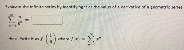 Solved Evaluate the infinite series by identifying it as the | Chegg.com