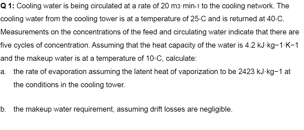 Solved Q 1: Cooling water is ﻿being circulated at ﻿a rate | Chegg.com