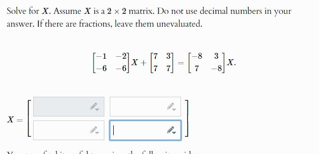 Solved Solve for x. ﻿Assume x ﻿is a 2×2 ﻿matrix. Do not use | Chegg.com