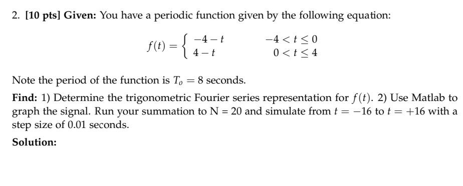 Solved 2. [10 pts] Given: You have a periodic function given | Chegg.com