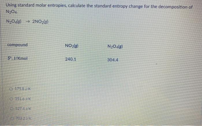 Solved Using standard molar entropies, calculate the | Chegg.com