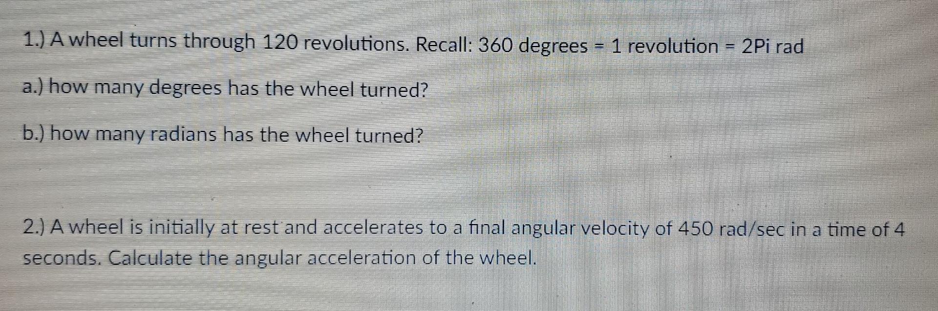 Solved 1.) A wheel turns through 120 revolutions. Recall: | Chegg.com