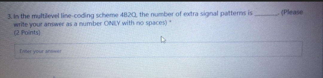 Solved In the multilevel line-coding scheme 4B2Q ﻿the number | Chegg.com