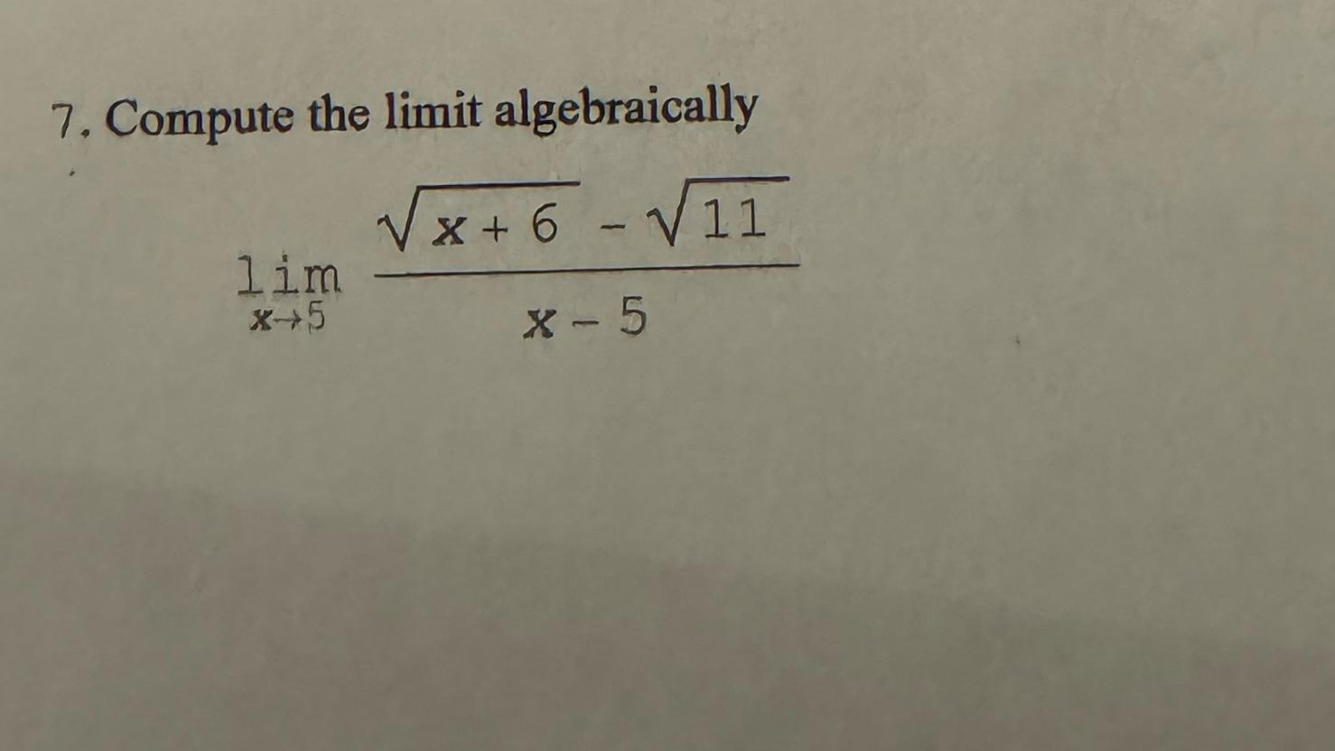 Solved Compute the limit algebraicallylimx→5x+62-112x-5 | Chegg.com