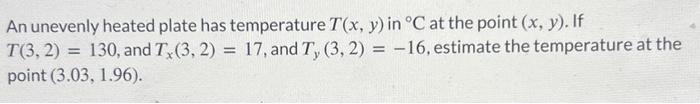 Solved An unevenly heated plate has temperature T(x,y) in ∘C | Chegg.com