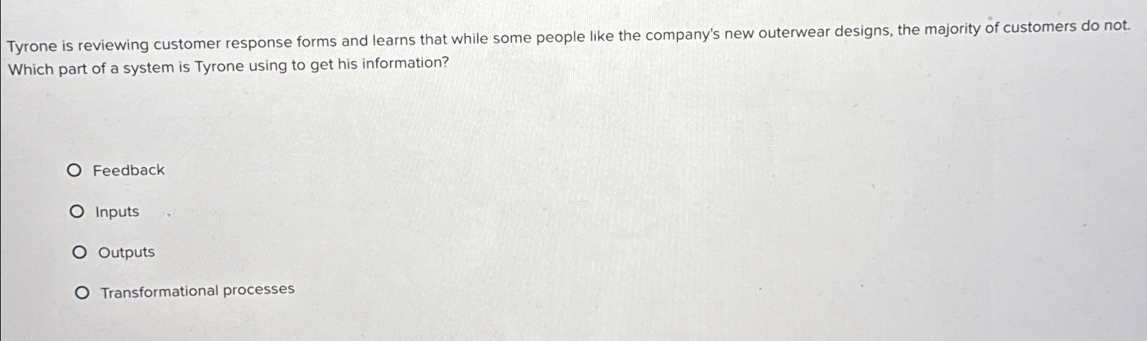 Solved Tyrone is reviewing customer response forms and | Chegg.com