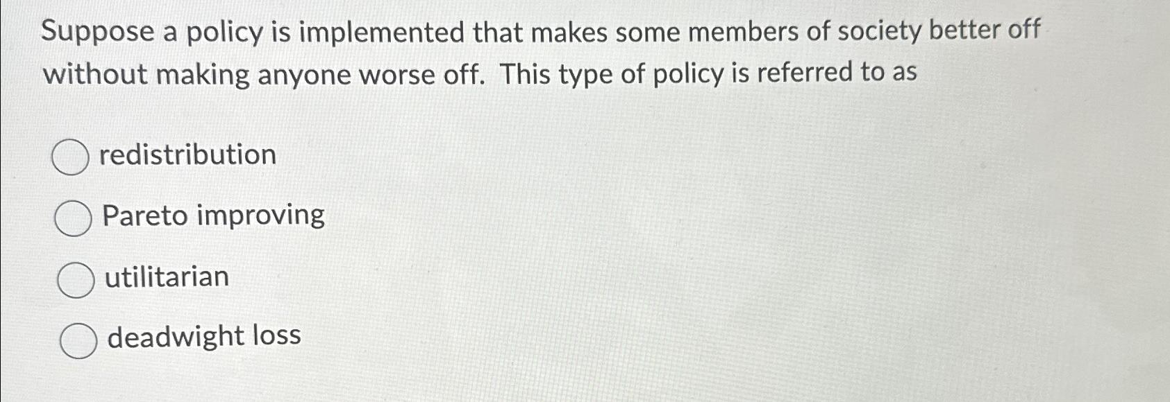 Solved Suppose a policy is implemented that makes some | Chegg.com