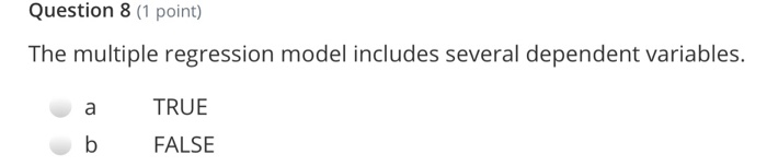 Solved Question 8 1 Point The Multiple Regression Model