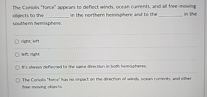 Solved The Coriolis "force appears to deflect winds, ocean | Chegg.com
